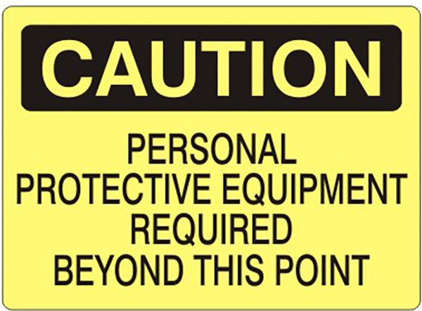 Caution Personal Protective Equipment Required Beyond This Point Sign, – Lawson Products