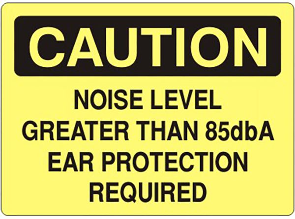 Caution Noise Level Greater Than 85Dba Ear Protection Required Sign, F ...