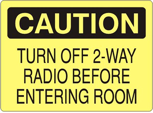 Caution Turn Off 2-Way Radio Before Entering Room Label, Adhesive Viny ...