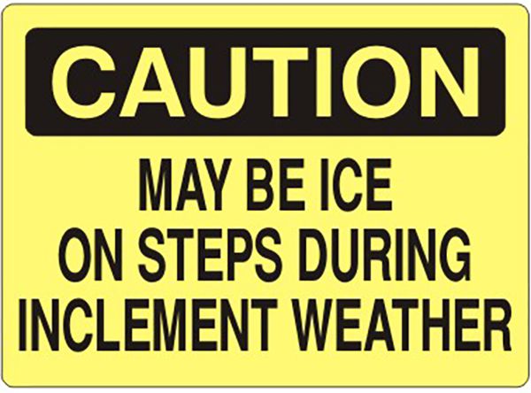 Caution May Be Ice On Steps During Inclement Weather Sign, Aluminum .0 ...