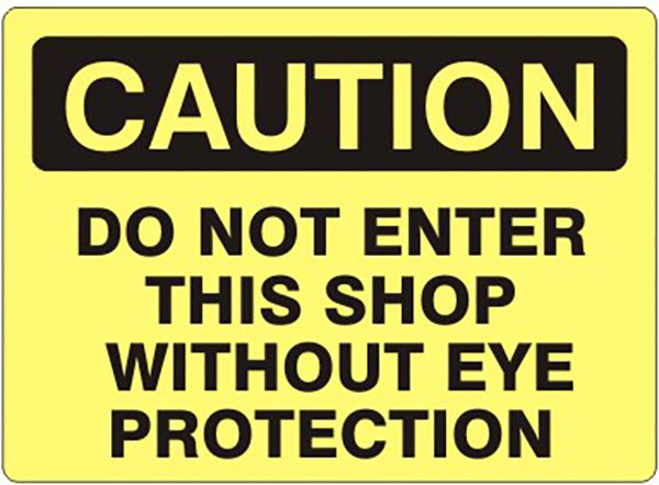 Caution Do Not Enter This Shop Without Eye Protection Sign, Aluminum ...