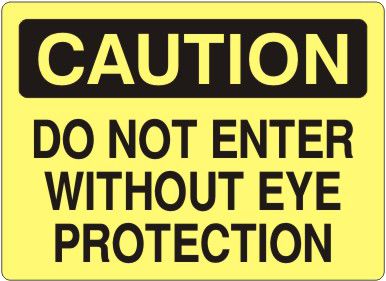 Caution Do Not Enter Without Eye Protection Sign, Plastic .040 – Lawson ...