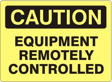 Caution Equipment Remotely Controlled Sign, Aluminum .040 – Lawson Products